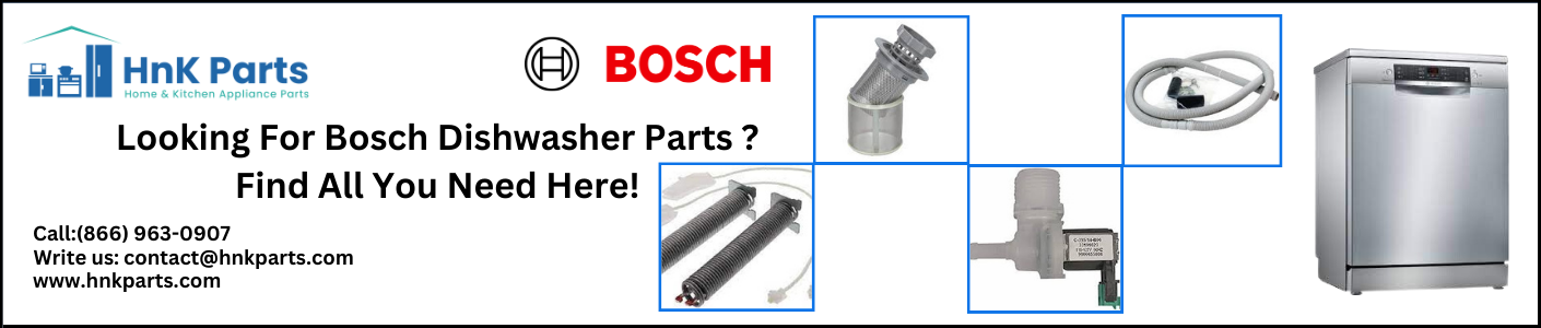 Bosch Dishwasher Parts | Bosch Parts- HnKParts