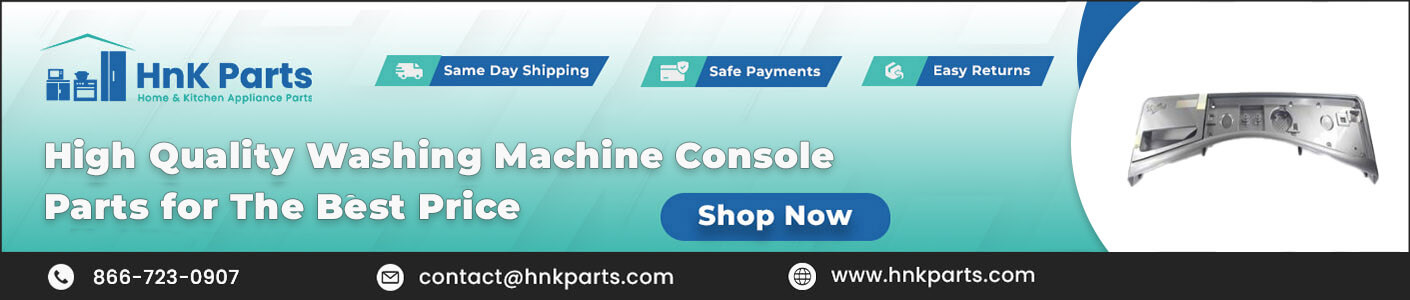 Washing Machine Consoles | Replacement Parts of Washing Machine - HnKParts