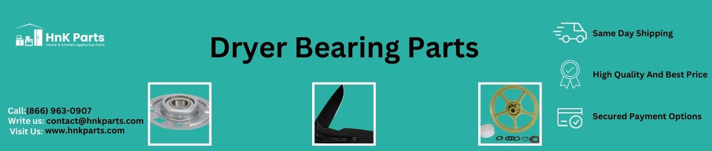 Dryer Drum Bearing | Dryer Bearing Replacement - HnKParts