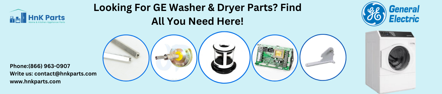 GE Washers Parts | GE Dryers Parts - HnKParts