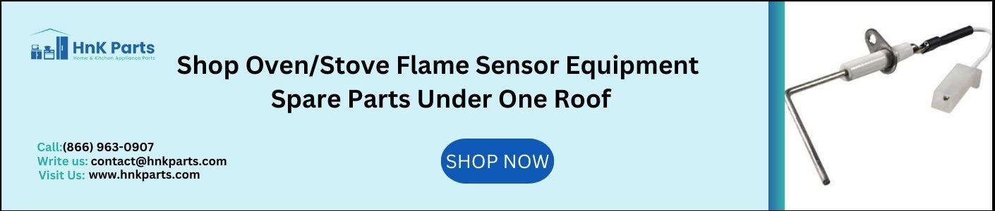 Advanced Flame Sensors for Ovens & Home Appliances | Reliable & Affordable