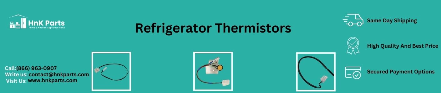 Refrigerator Thermistor | Refrigerator Replacement Parts - HnKParts