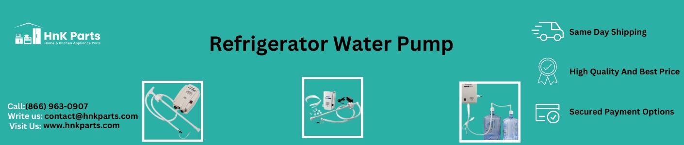 Refrigerator Water Pump | Refrigerator Replacement Parts - HnKParts
