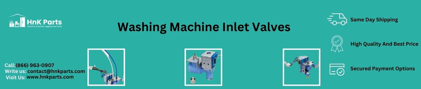Washing Machine Water Inlet Valves - HnKParts