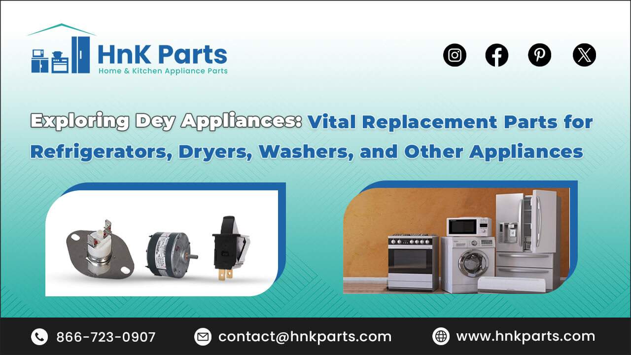 Dey Appliances Parts for Refrigerators, Dryers, Washers, and More