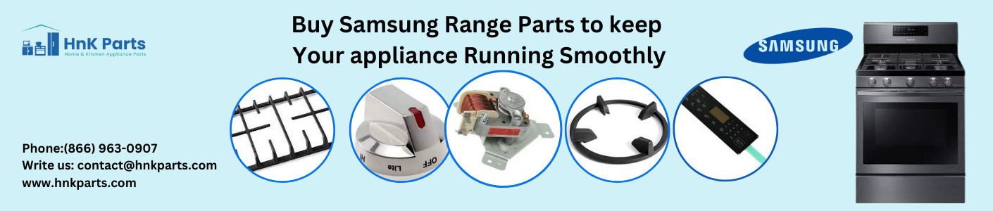 Samsung range parts & accessories -HnKParts