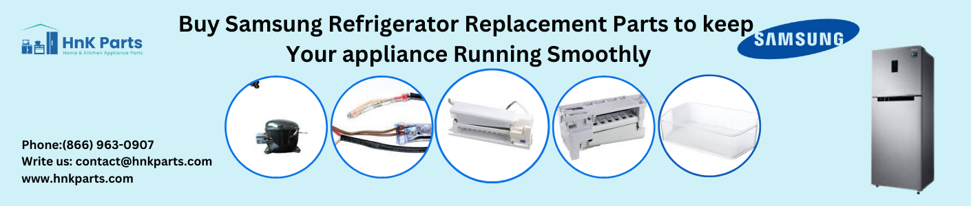 Samsung refrigerator replacement parts - HnKParts