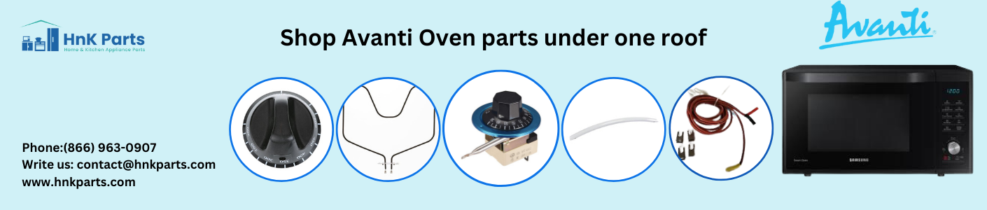 Avanti oven parts that are durable and reliable - HnKParts