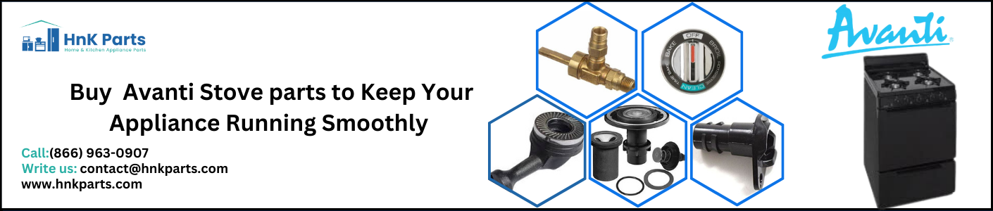Avanti stove parts | Avanti electric stove parts - HnKParts